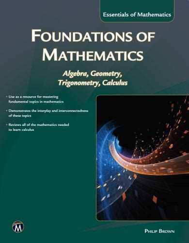 Foundations Of Mathematics Algebra Geometry Trigonometry And Calculus By Philip Brown 2016