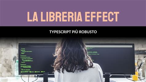 La Libreria Effect Typescript Più Robusto