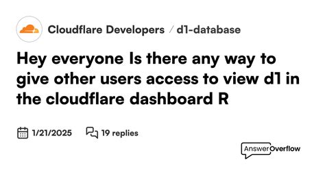 Hey Everyone Is There Any Way To Give Other Users Access To View D1 In The Cloudflare Dashboard