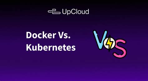 Docker Vs Kubernetes — Understanding The Core Differences In Modern Containerization Upcloud