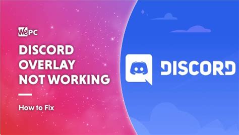 Discord Overlay Not Working Troubleshooting Guide WePC