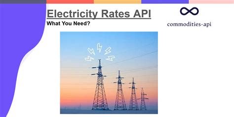 Is An Electricity Rates Api What You Need Commodities Api Blog