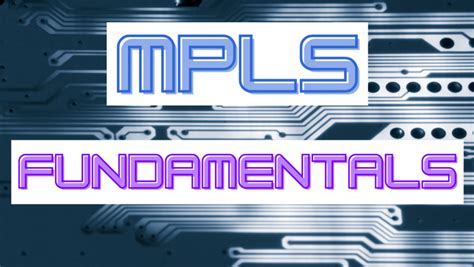 Mpls Fundamentals Cisco Ccnp And Real World