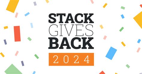 Stack Gives Back 2024 Stack Overflow