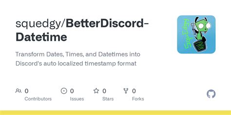 Github Squedgybetterdiscord Datetime Transform Dates Times And Datetimes Into Discords