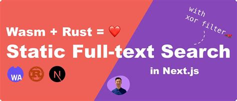 i built a snappy static full text search with webassembly rust next js and xor filters r nextjs