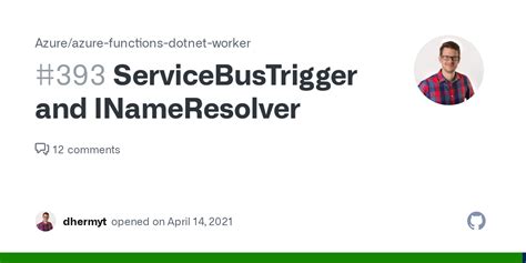 Servicebustrigger And Inameresolver · Issue 393 · Azureazure Functions Dotnet Worker · Github