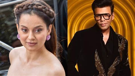 Aage Aage Dekho Hota Hai Kya Kangana Ranaut Reacts To Karan Johars