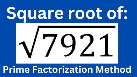 Square Root Of 7921 By Prime Factorizaton Method Youtube