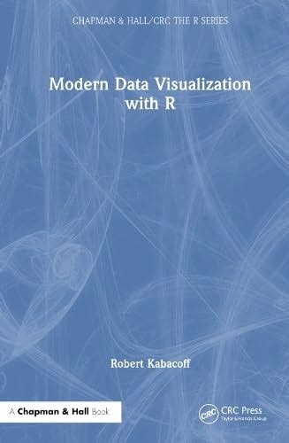 Buy Modern Data Visualization With R Chapman And Hallcrc The R Series