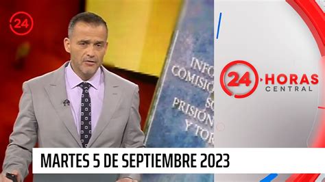 24 Horas Central Martes 5 De Septiembre 2023 24 Horas Tvn Chile
