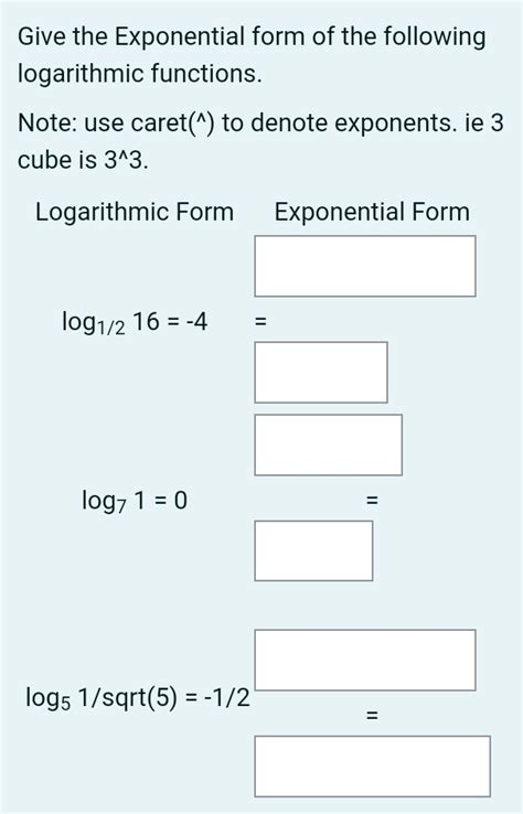 Solved Give The Exponential Form Of The Following Logarithmic
