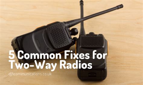 Two Way Radios Common Issues And Their Fixes