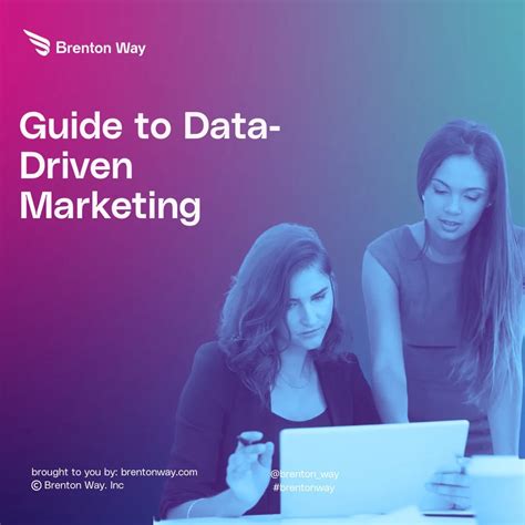 The Ultimate Guide To Data Driven Marketing Brenton Way