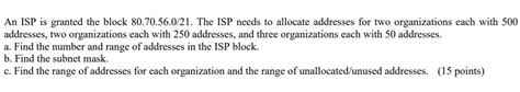 Solved An ISP Is Granted The Block 80 70 56 0 21 The ISP Chegg Com