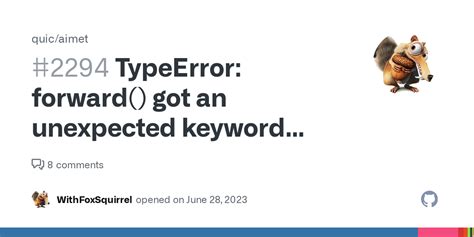 Typeerror Forward Got An Unexpected Keyword Argument Weight