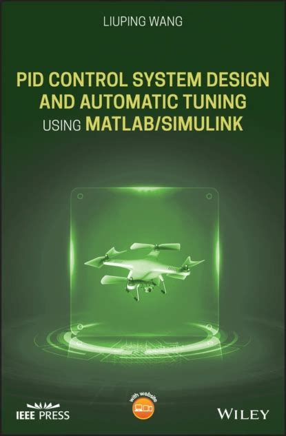 Pid Control System Design And Automatic Tuning Using Matlabsimulink Liuping Wang Download