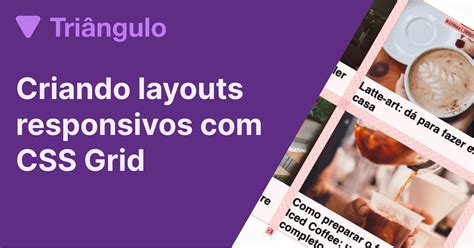 Criando Layouts Responsivos Com Css Grid