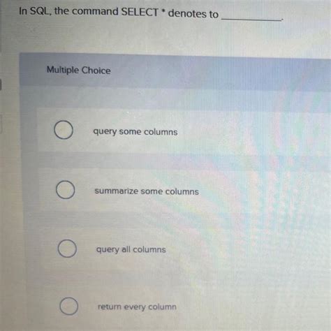 Solved In Sql The Command Select Denotes To Multiple