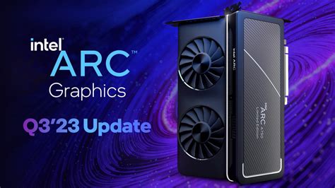 Intel Arc Gpus Get A New Driver With Improved Performance In Directx 11 And Dx9 Games And More