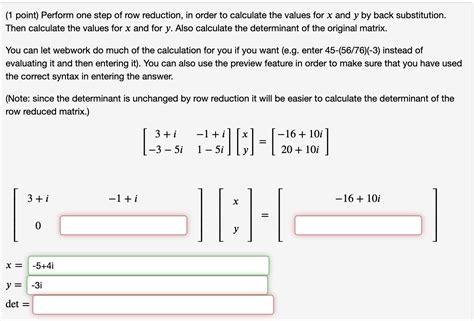 solved 1 point perform one step of row reduction in order
