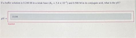 solved if a buffer solution is 0 240m in a weak base