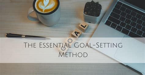 The Essential Goal Setting Method