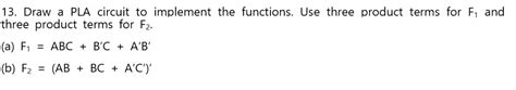 Solved 13 Draw A Pla Circuit To Implement The Functions