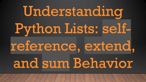 Understanding Python Lists Self Reference Extend And Sum Behavior