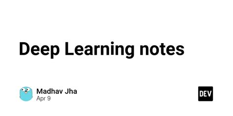 Deep Learning Notes Dev Community