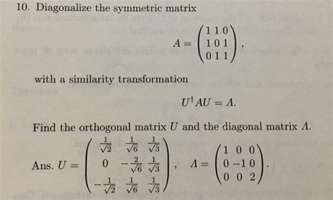 solved diagonalize the symmetric matrix a 1 1 0 1 0 1 0