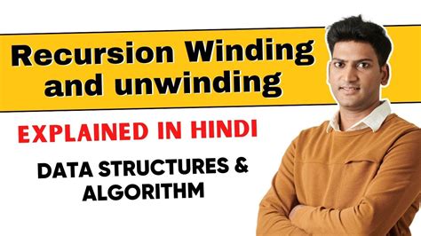Recursion Winding And Unwinding Explained In Hindi 🔥 Dsa Data Structures And Algorithm Youtube