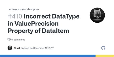 Incorrect Datatype In Valueprecision Property Of Dataitem · Issue 410 · Node Opcuanode Opcua