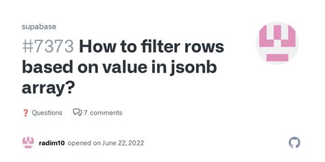 How To Filter Rows Based On Value In Jsonb Array · Supabase · Discussion 7373 · Github