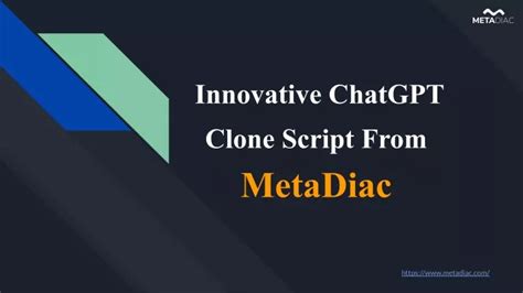 Ppt Innovative Chatgpt Clone Script From Metadiac Powerpoint