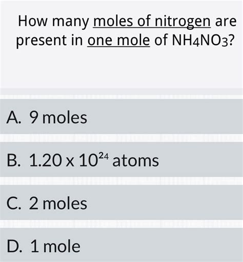 Solved How Many Moles Of Nitrogen Are Present In One Mole Of Nh4n O 3