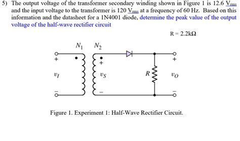 5 The Output Voltage Of The Transformer Secondary Winding Shown In Figure 1 Is 126 Vrms And The