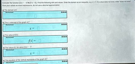 Solved Consider The Function Fx 4ln8x 4 Find The Following Sets And Values Enter The