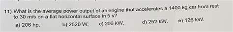 Solved 11 What Is The Average Power Output Of An Engine