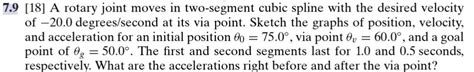 solved 7 9[18] a rotary joint moves in two segment cubic