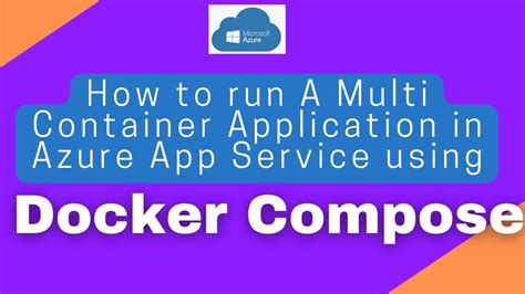 How To Run A Multi Container Application In Azure App Service Using