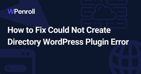 how to fix could not create directory wordpress plugin error