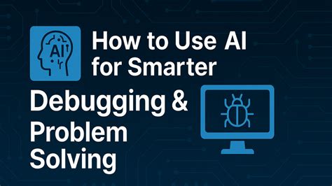 🔍 How To Use Ai For Smarter Debugging And Problem Solving