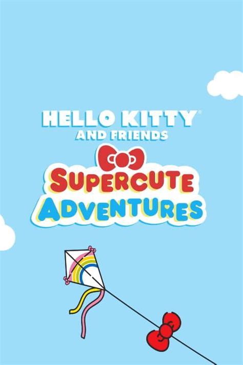 Hello Kitty And Friends Supercute Adventures • Season 3 Plex