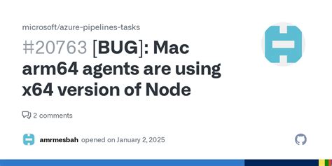 Bug Mac Arm64 Agents Are Using X64 Version Of Node · Issue 20763