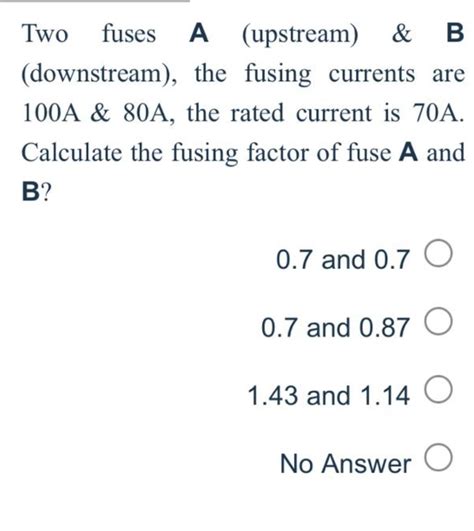 Solved Two Fuses A Upstream B Downstream The Fusing Chegg Com