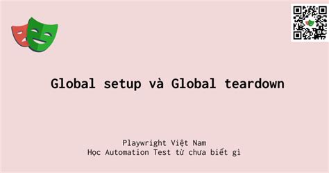 Vọc Playwright Global Setup Và Global Teardown Playwright Việt Nam