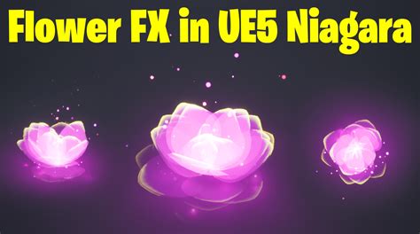 flower fx in ue5 niagara tutorial download files cgow