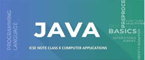 Icse Computer Application Notes Java Fundamentals Java Core