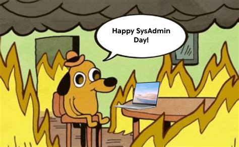 Happy Sysadmin Day Rsysadminhumor